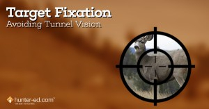 Watch Out For Target Fixation | Hunter-ed.com™