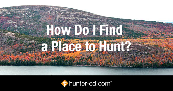 How Do I Find a Place to Hunt? | Hunter-ed.com™